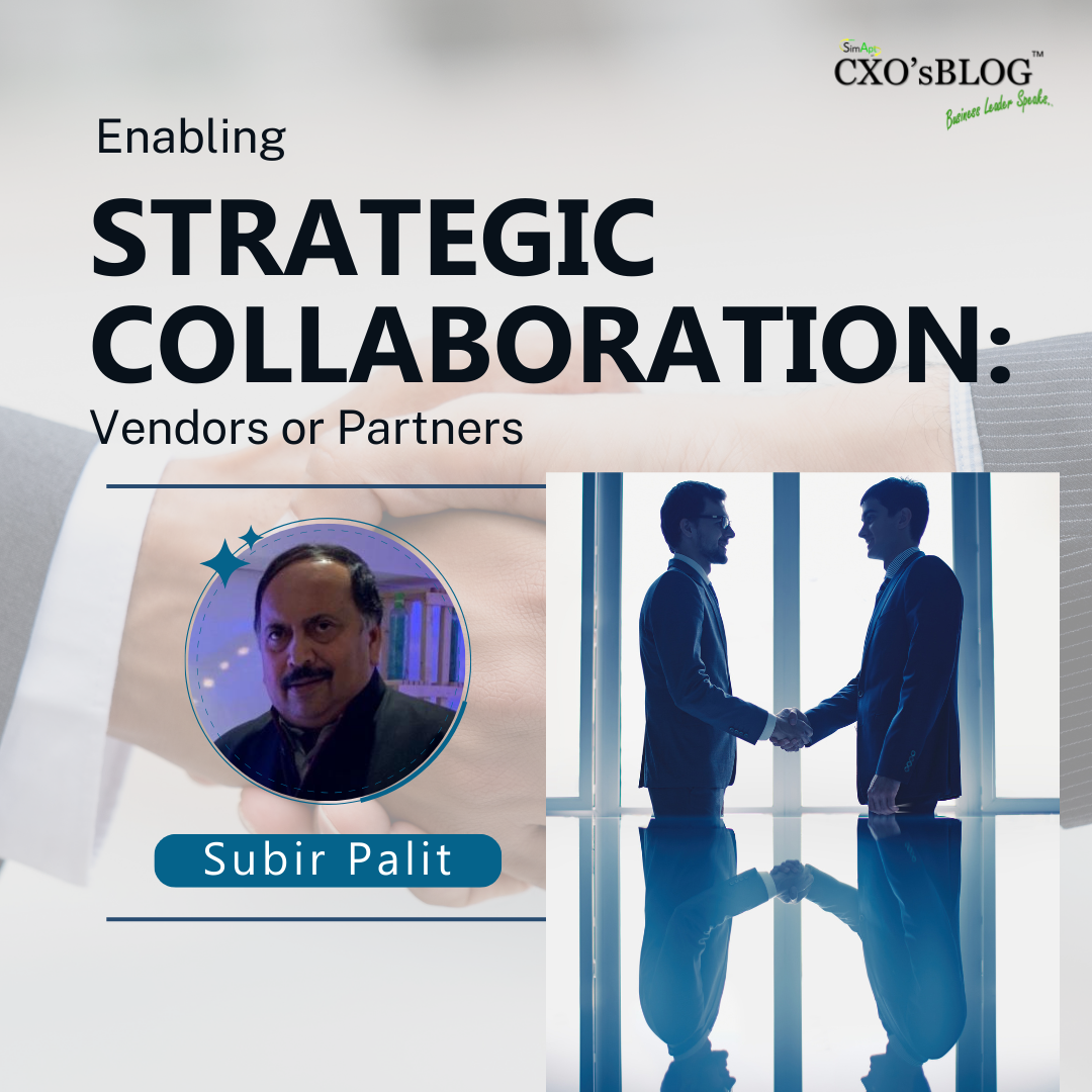 Enabling Strategic Collaboration: Vendor or Partner ?? – CXO'sBlog